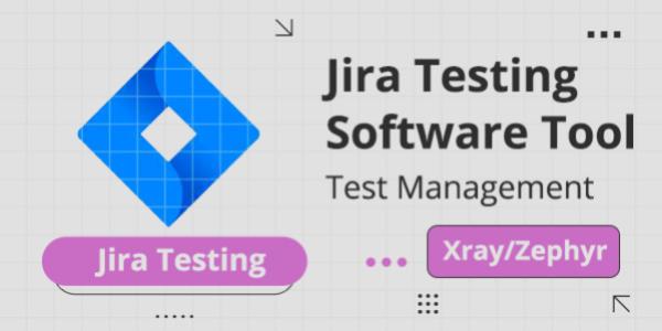 Jira Testing Software Tool Test Management Using Jira Xrayzephyr Virtualtrainings