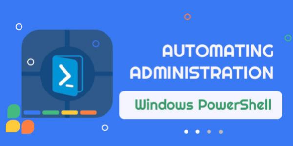 AUTOMATING ADMINISTRATION with Windows PowerShell : VirtualTrainings AUTOMATING ADMINISTRATION with Windows PowerShell : VirtualTrainings