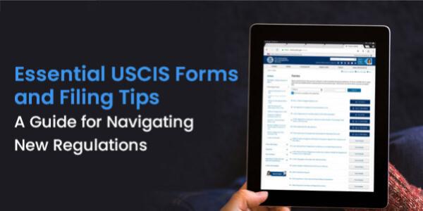 Essential USCIS Forms and Filing Tips - A Guide for Navigating New ...